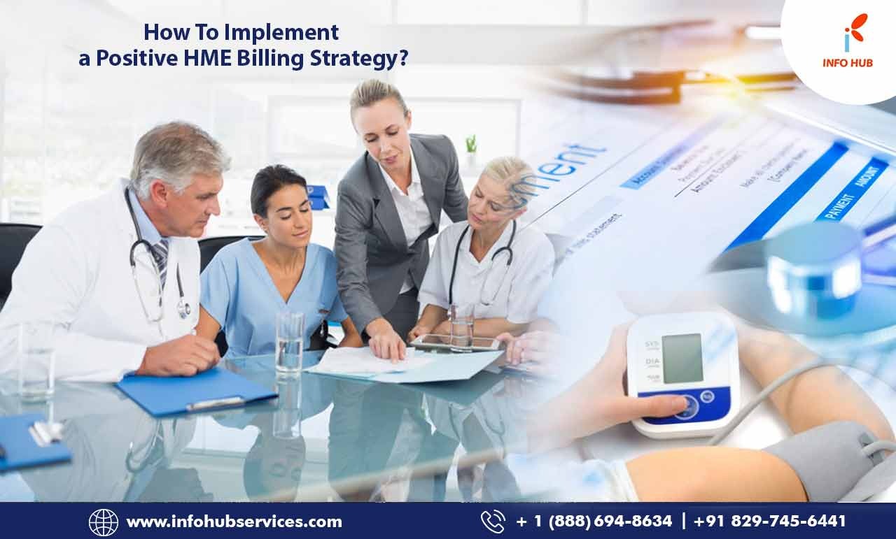 How To Implement a Positive HME Billing Strategy? - Infohub Consultancy ...
