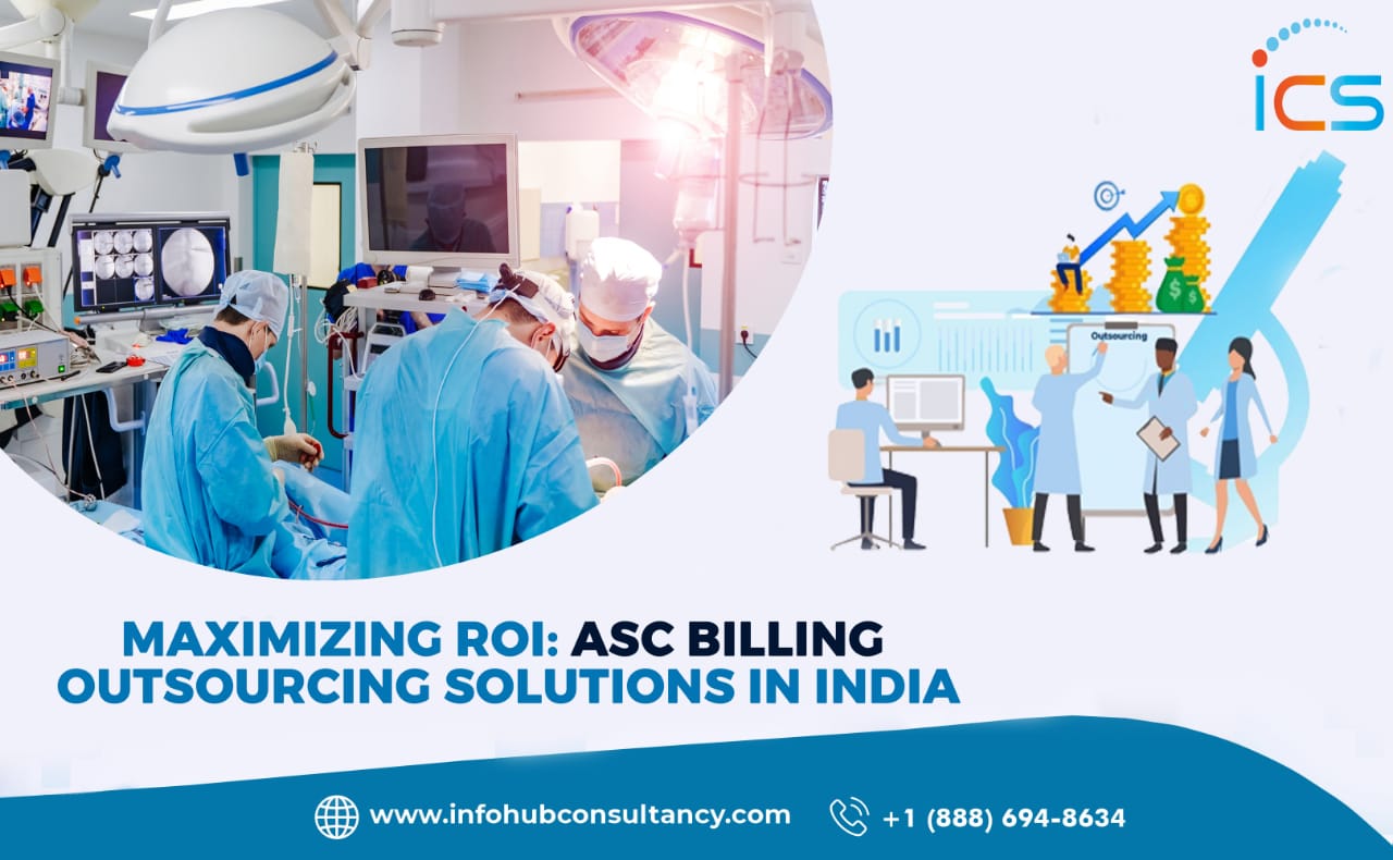 Maximizing ROI: ASC Billing Outsourcing Solutions in India - Infohub ...