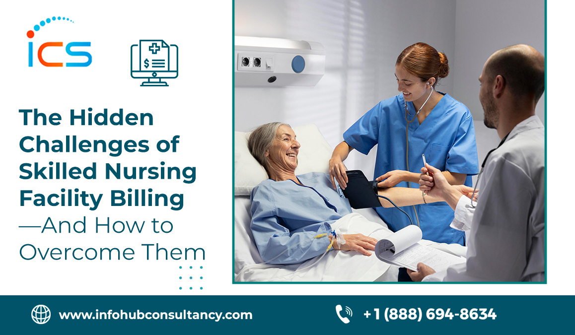 The Hidden Challenges of Skilled Nursing Facility Billing and How to Overcome Them